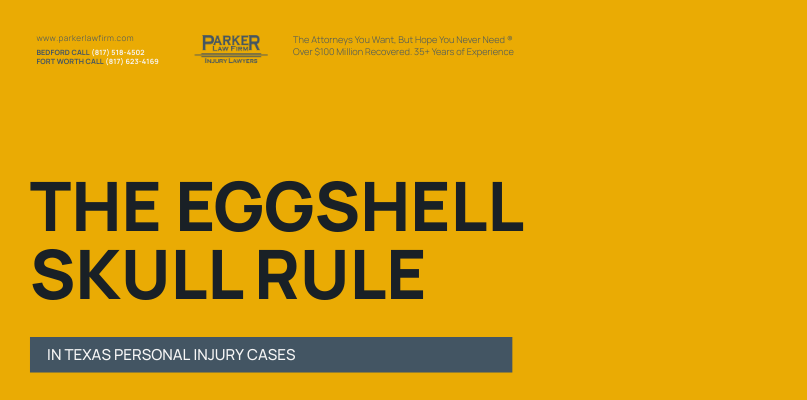 The Eggshell Skull Rule in Texas Personal Injury Cases - Fort Worth, TX ...